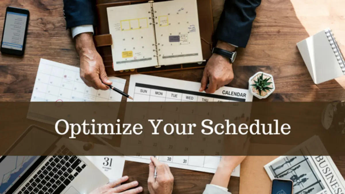 9 Strategies for Optimizing Your Schedule 9 Strategies for Optimizing Your Schedule